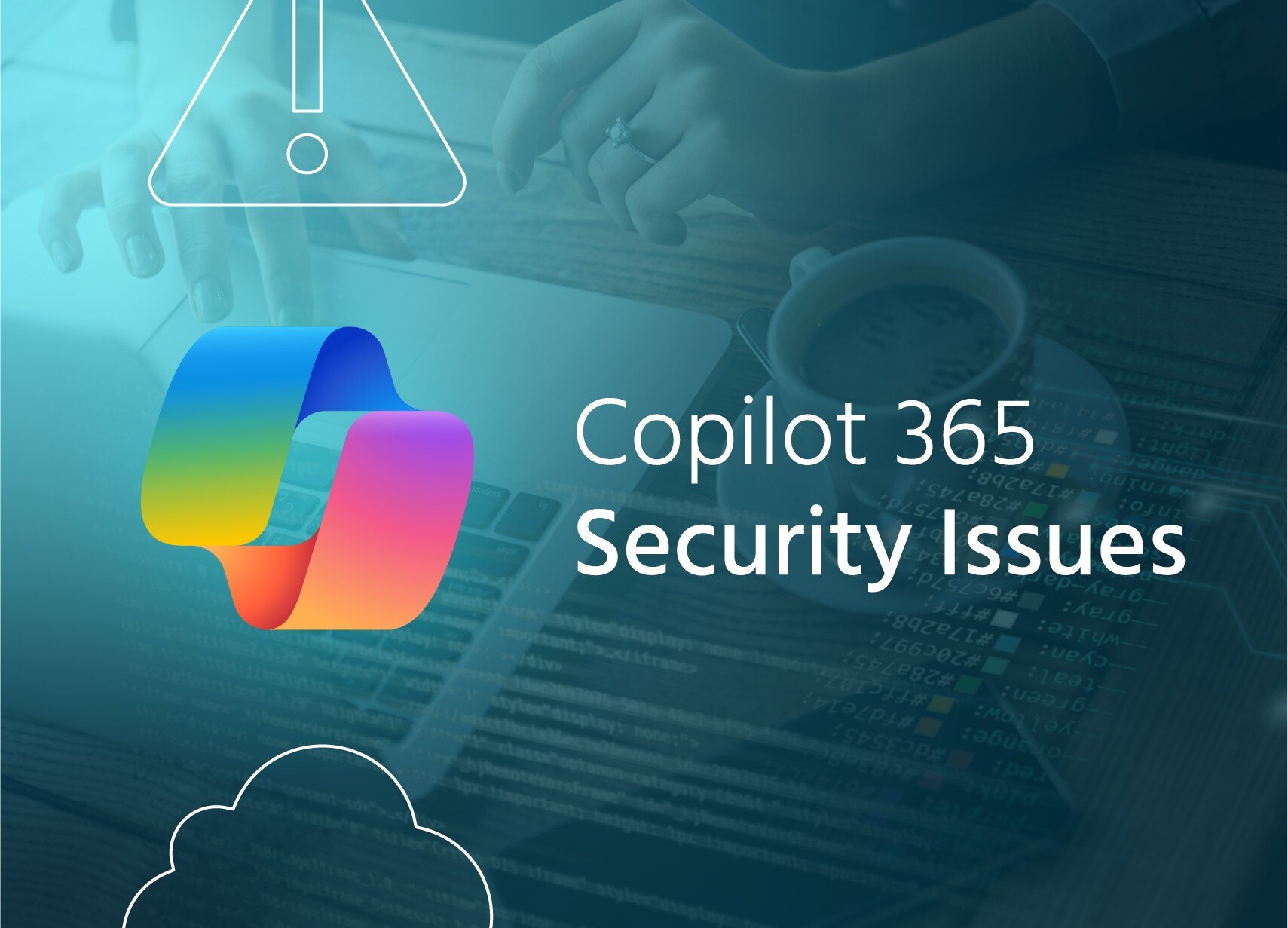 The Copilot 365 Security Issues Every Business Needs to Know About